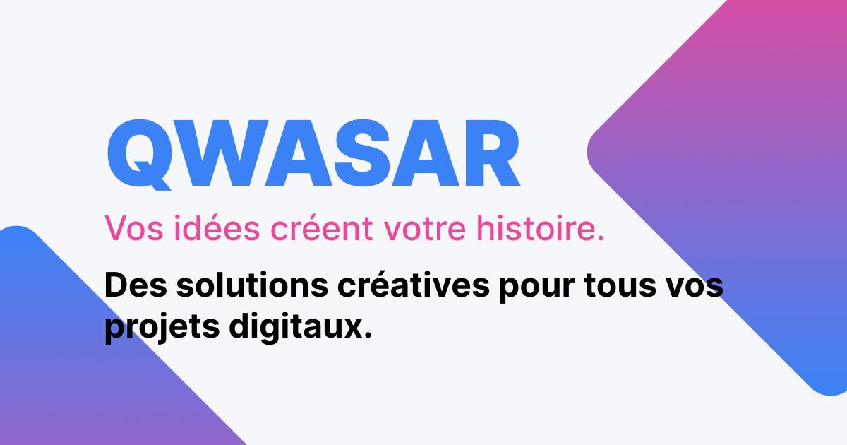 QWASAR - Vos idées créent votre histoire.